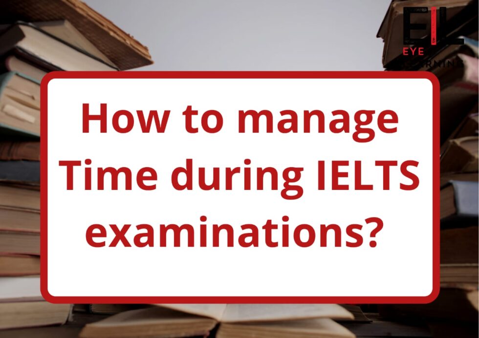 Time Management Strategy for IELTS Tests - Eye Learning- All about ...